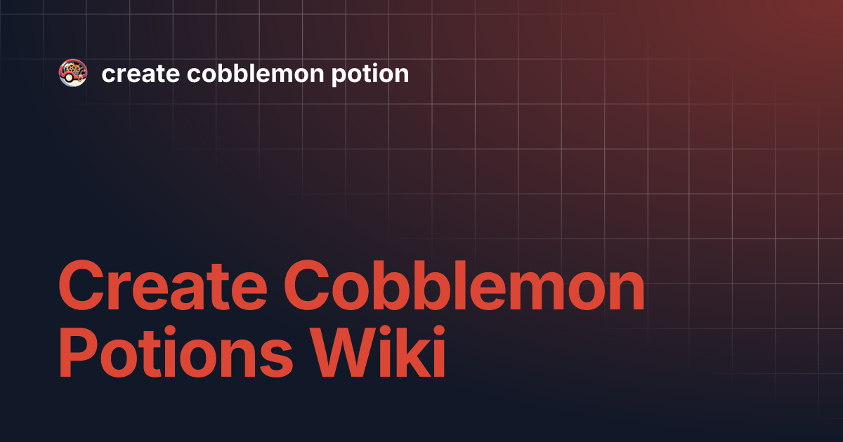 Create Cobblemon Potions Wiki | create cobblemon potion